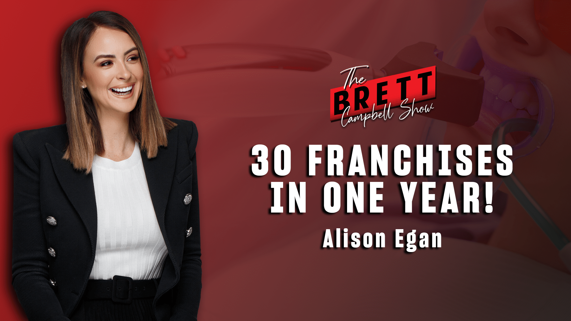 SHE SOLD 30 FRANCHISES IN HER FIRST YEAR | Alison Egan w Brett Campbell ...