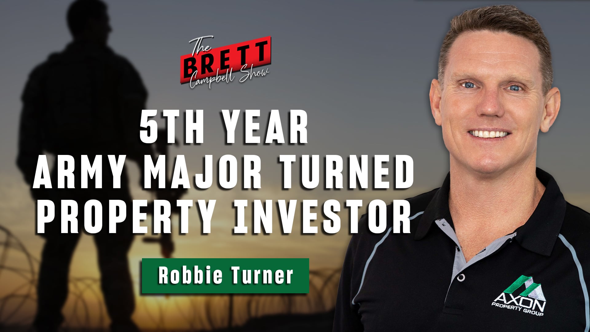 ARMY MAJOR TURNED PROPERTY INVESTOR | Robbie Turner w Brett Campbell ...