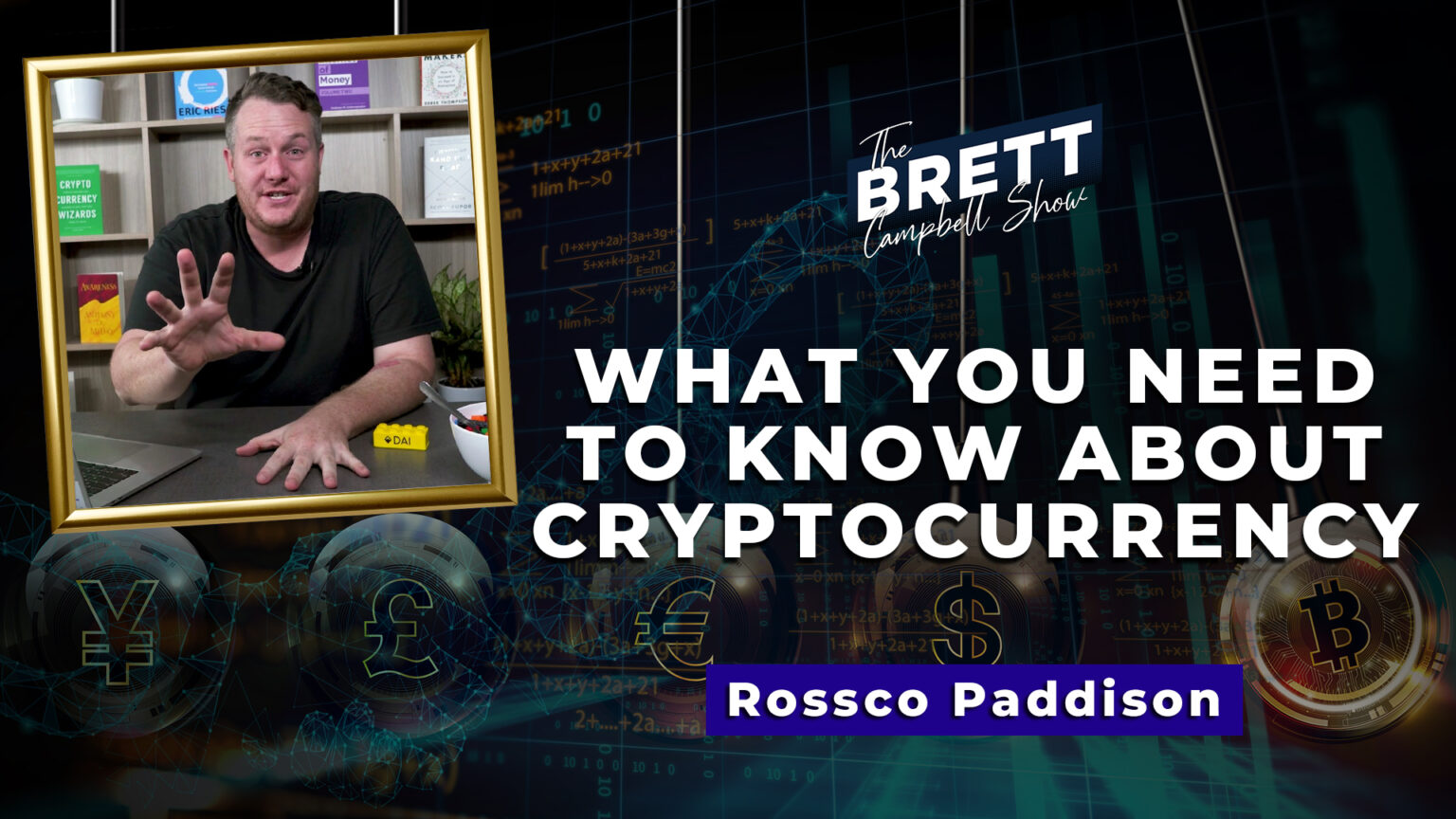 WHAT YOU NEED TO KNOW ABOUT CRYPTOCURRENCY | Rossco Paddison w Brett ...
